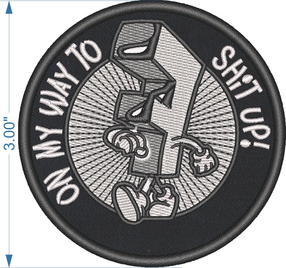 On My Way to F Shit Up - 3" Patch – F and F Steel