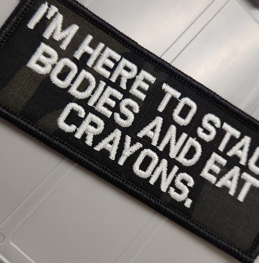 As Seen on Socials - I'm Here To Stack Bodies and Eat Crayons - Multic ...